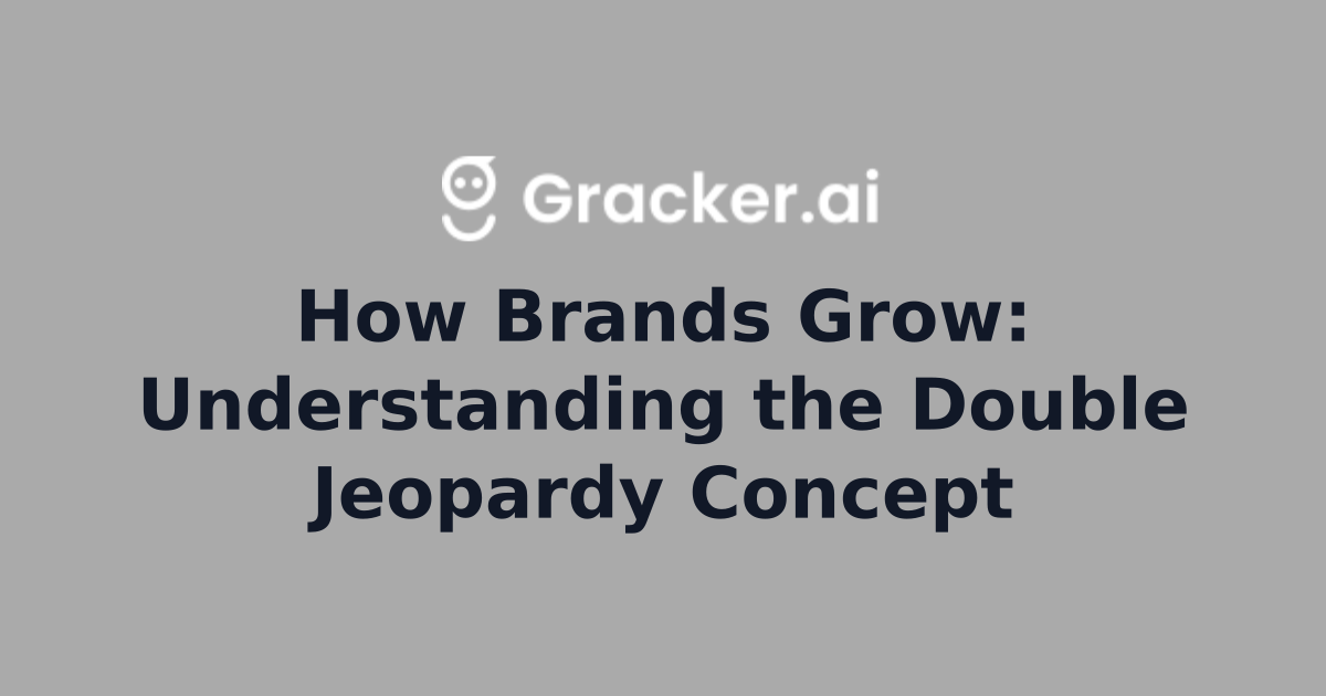 How Brands Grow: Understanding the Double Jeopardy Concept ...