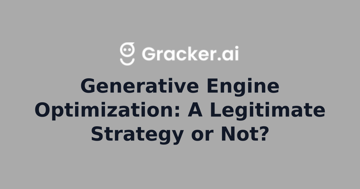Generative Engine Optimization: A Legitimate Strategy or Not ...