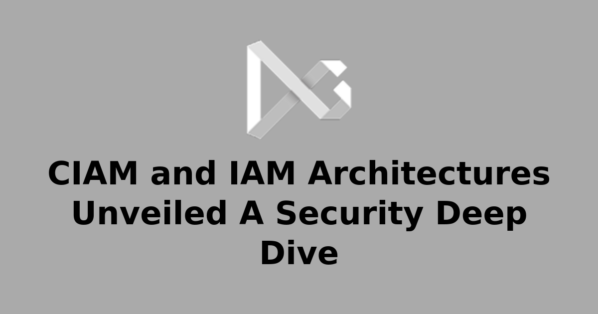 CIAM vs IAM: Unveiling the Architectural Differences for Modern Identity Management | The ...
