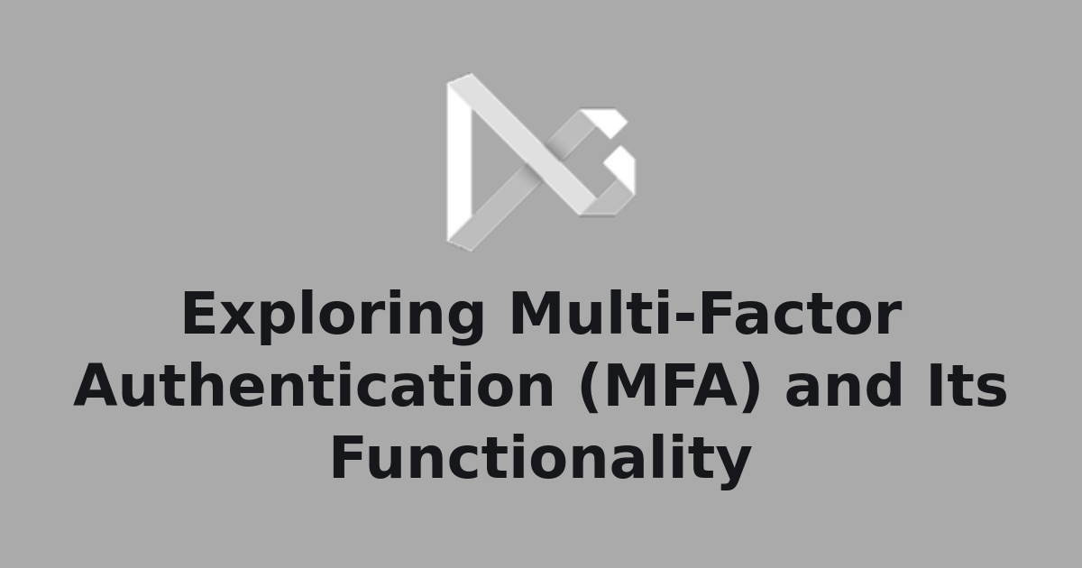 Exploring Multi-Factor Authentication (MFA) and Its Functionality | The ...