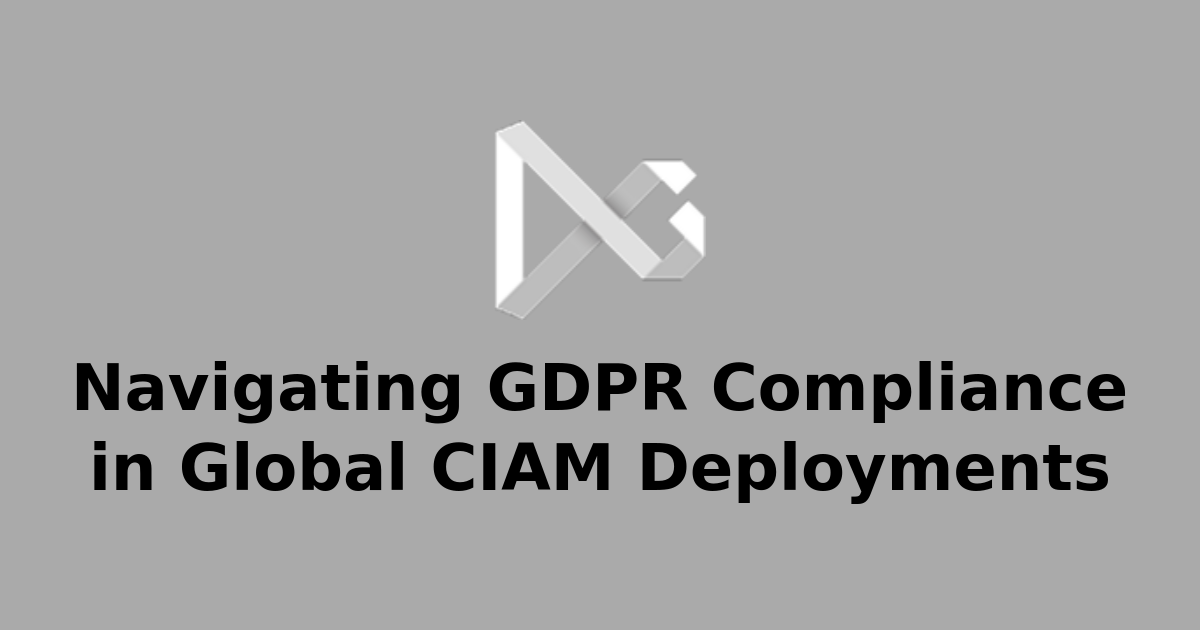 Navigating GDPR Compliance in Global CIAM Deployments | The Complete ...