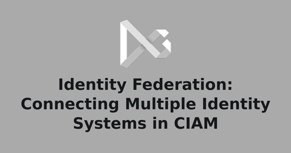 Identity Federation: Connecting Multiple Identity Systems in CIAM | The ...