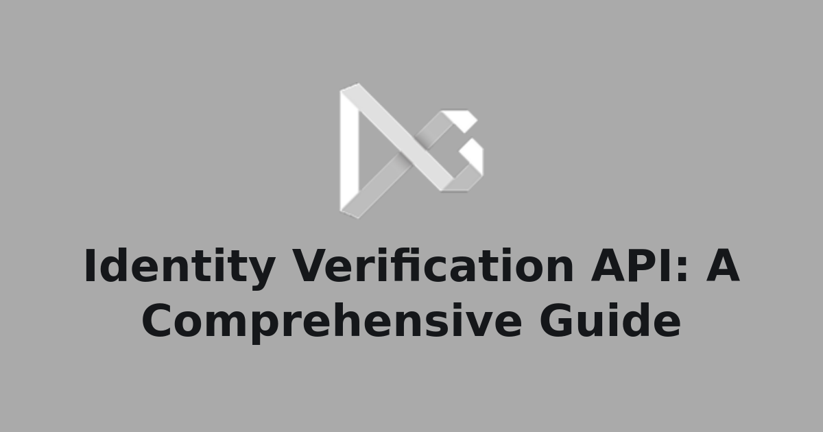 Identity Verification Api A Comprehensive Guide The Complete