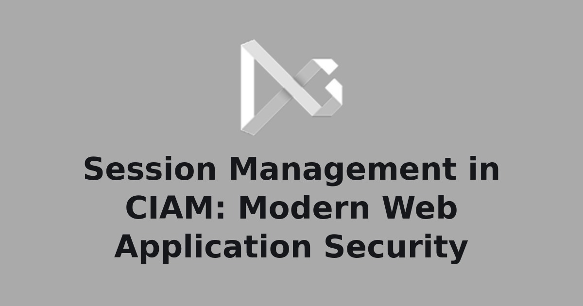 Session Management in CIAM: Modern Web Application Security | The Complete Customer Identity and ...
