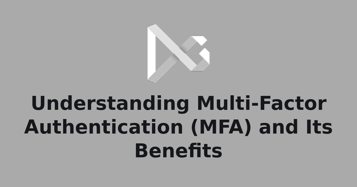 Understanding Multi-Factor Authentication (MFA) and Its Benefits | The Complete Customer ...