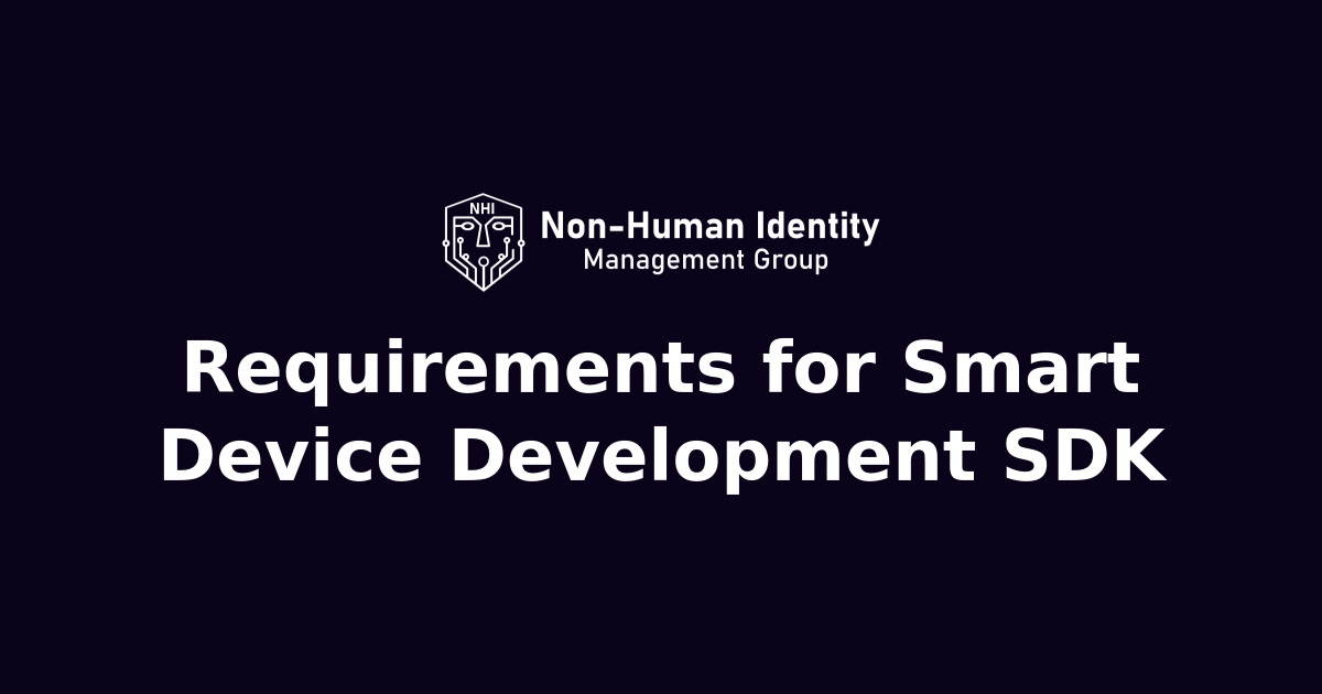 Requirements for Smart Device Development SDK | Non-Human Identity Articles