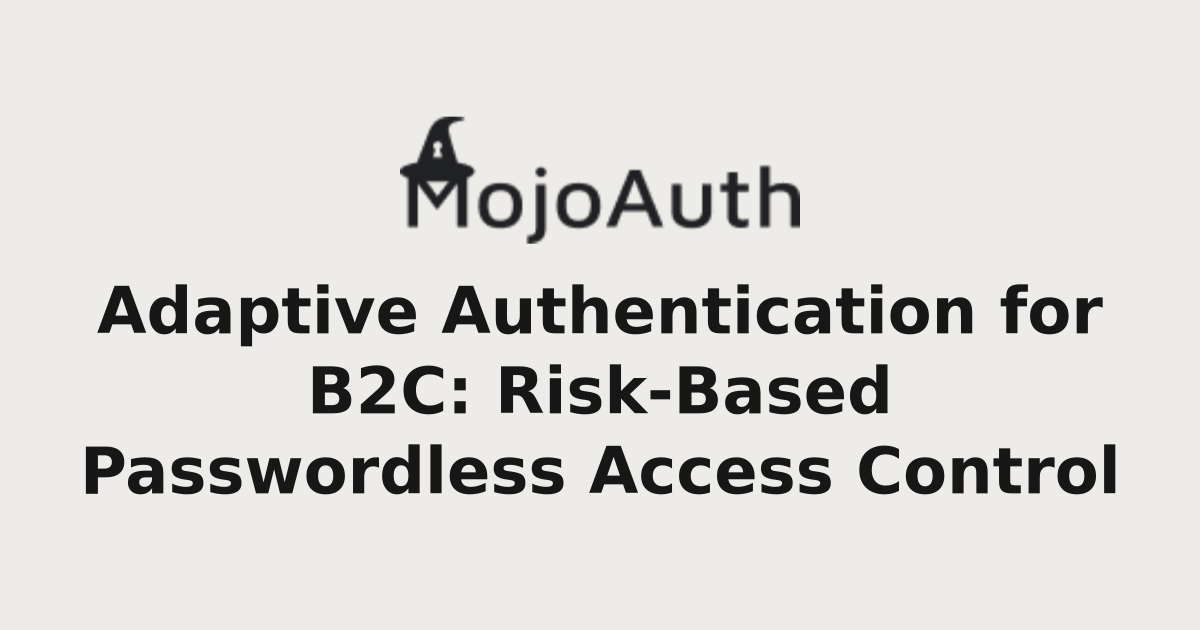 Adaptive Authentication for B2C: Risk-Based Passwordless Access Control ...