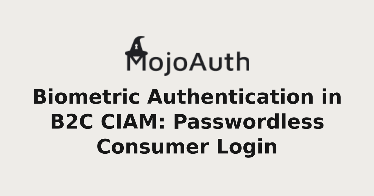 Biometric Authentication in B2C CIAM: Passwordless Consumer Login ...