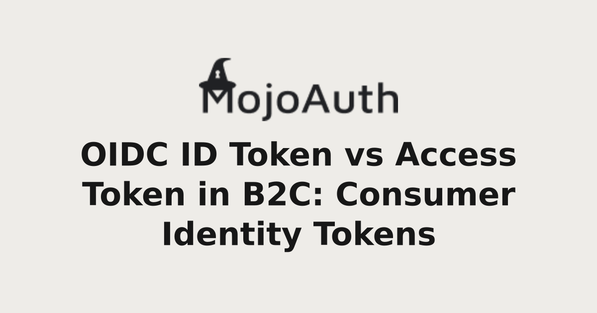 OIDC ID Token vs Access Token in B2C: Consumer Identity Tokens ...
