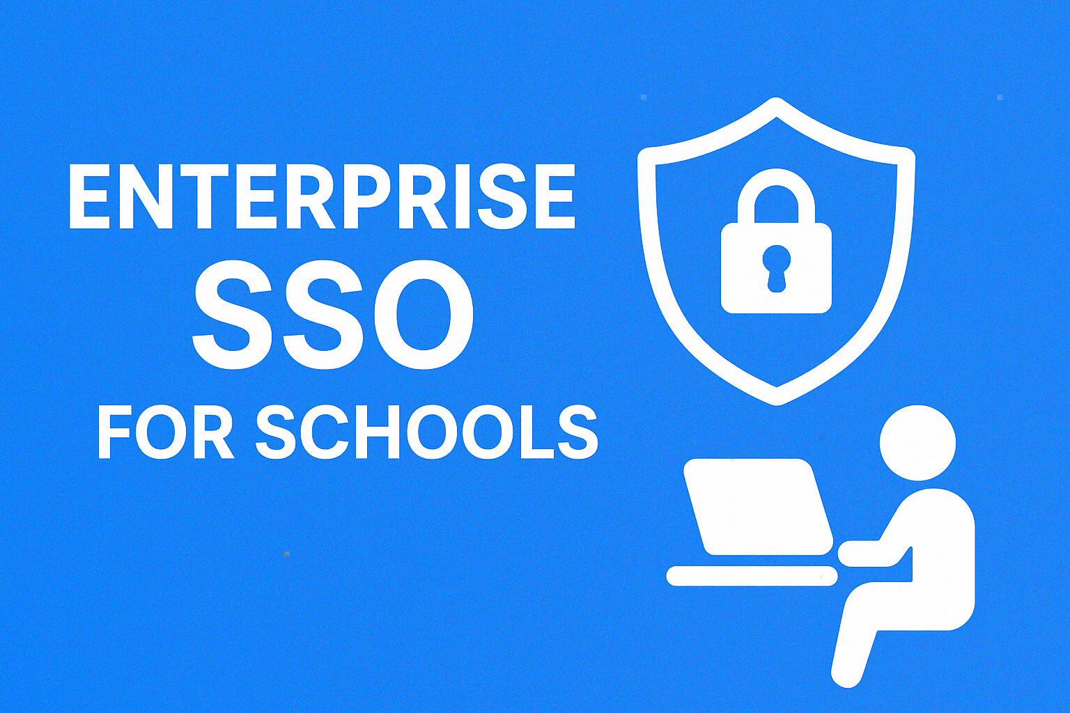 Enterprise SSO for Schools: Simplifying Staff and Student Access ...