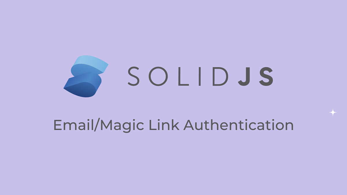 Email Magic Link Authentication in SolidJS | MojoAuth - Advanced Authentication & Identity Solutions