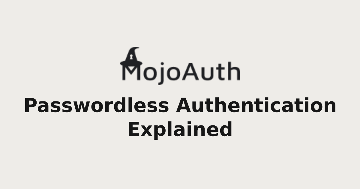 Passwordless Authentication Explained | MojoAuth - Advanced Authentication & Identity Solutions