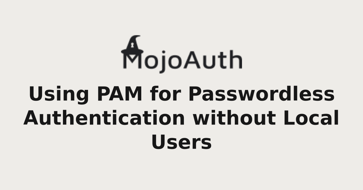 Using PAM for Passwordless Authentication without Local Users | MojoAuth - Advanced ...