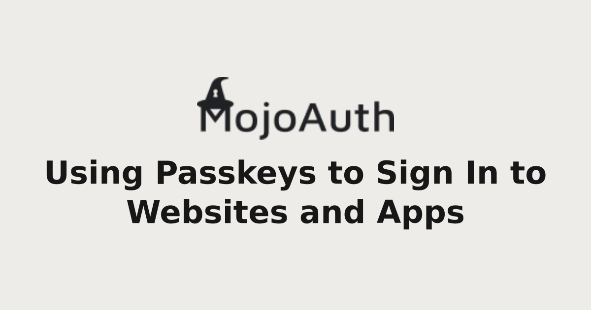 Using Passkeys to Sign In to Websites and Apps | MojoAuth Blog ...