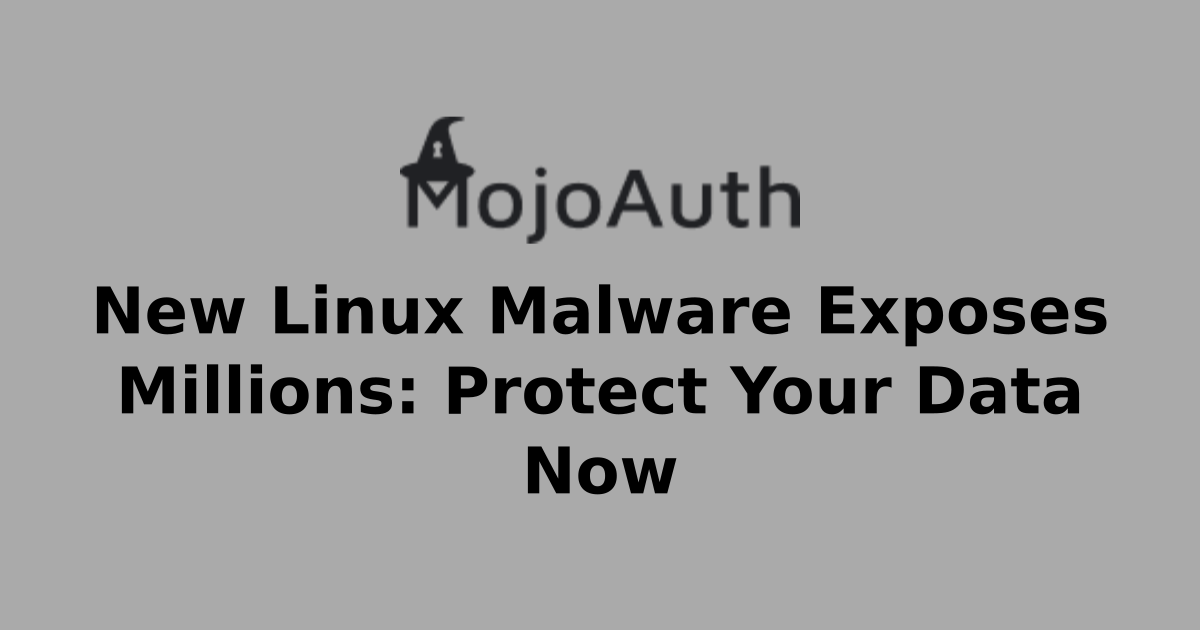 New Linux Malware Exposes Millions: Protect Your Data Now