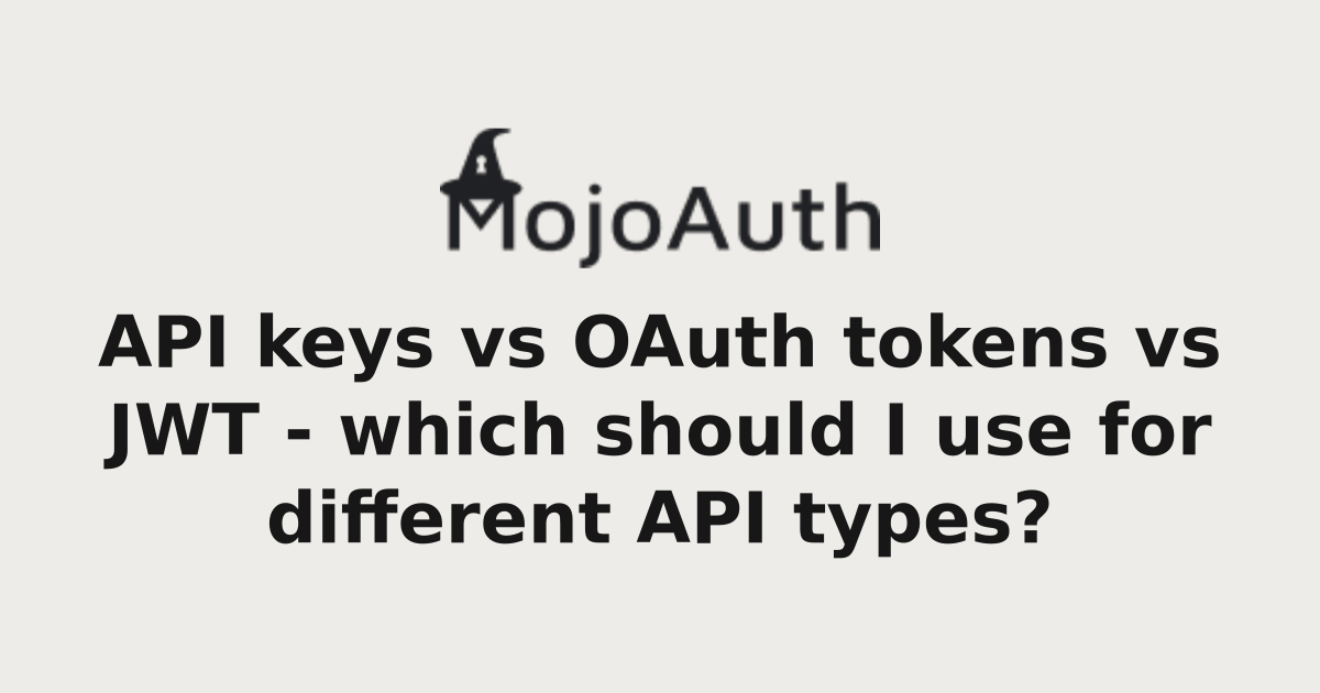 API keys vs OAuth tokens vs JWT - which should I use for different API ...