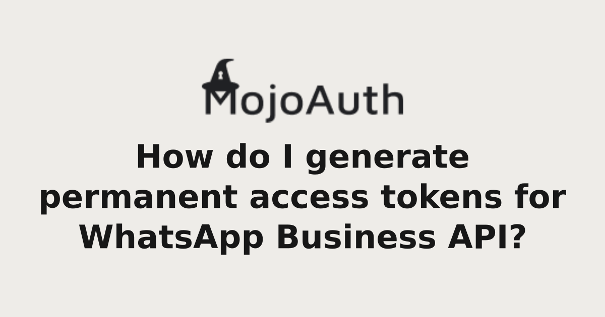 How do I generate permanent access tokens for WhatsApp Business API ...