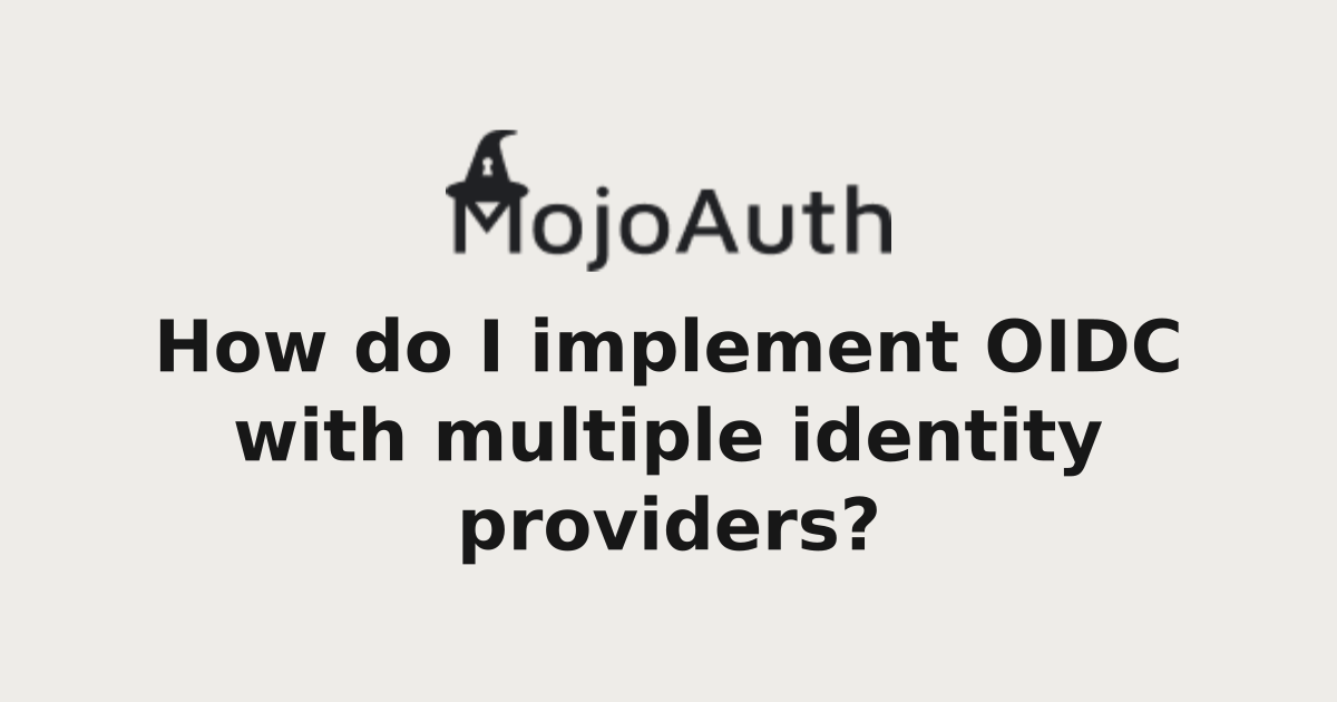 How do I implement OIDC with multiple identity providers? | CIAM Q&A ...