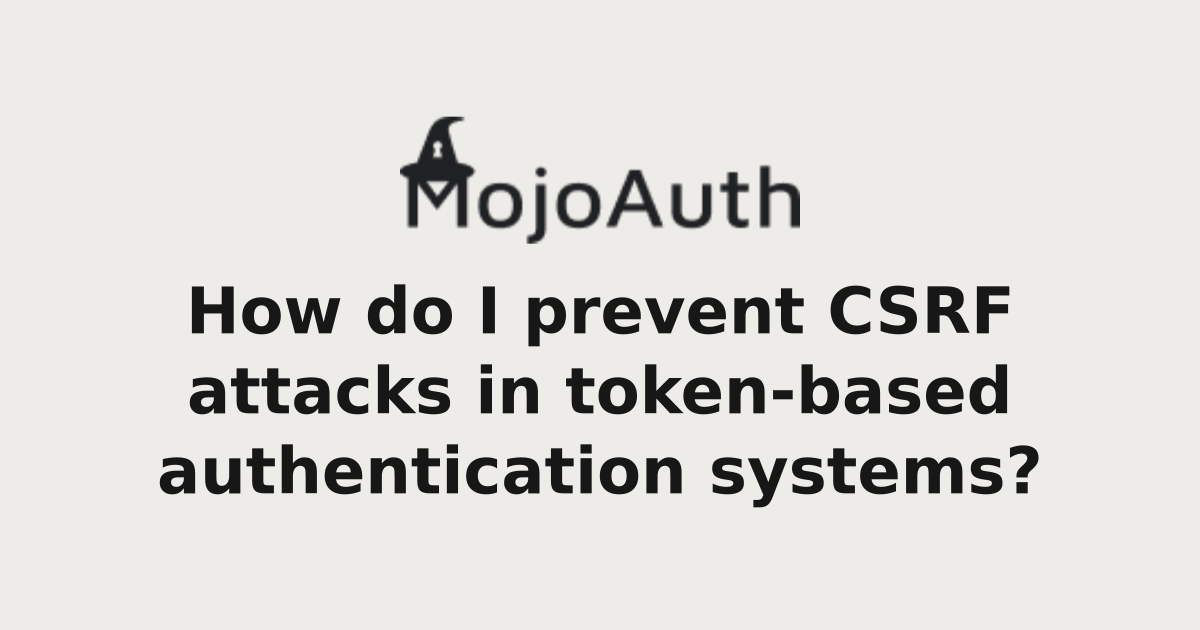 How do I prevent CSRF attacks in token-based authentication systems ...