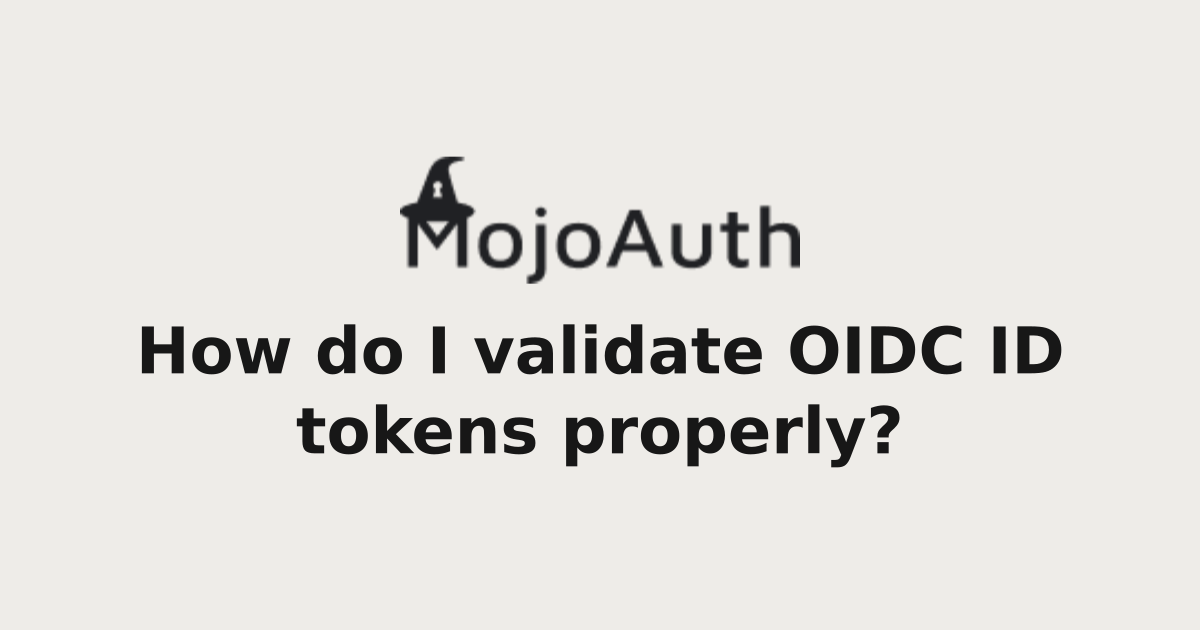 How do I validate OIDC ID tokens properly? | CIAM Q&A - Your Portal for ...