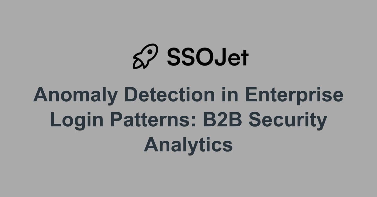 Anomaly Detection in Enterprise Login Patterns: B2B Security Analytics ...