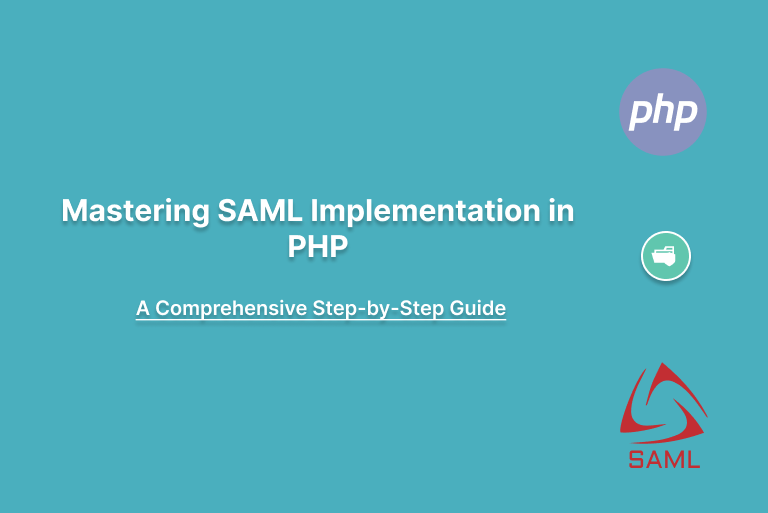 Mastering SAML Implementation in PHP (Revised) | SSOJet - Enterprise SSO & Identity Solutions