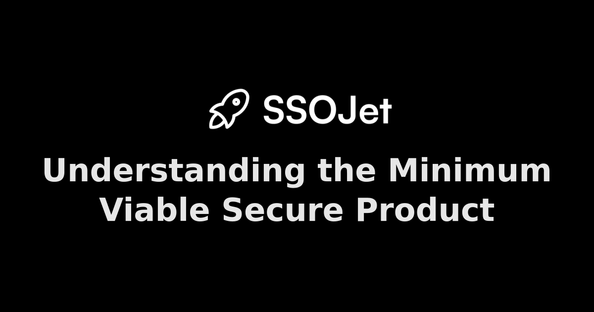 Understanding the Minimum Viable Secure Product