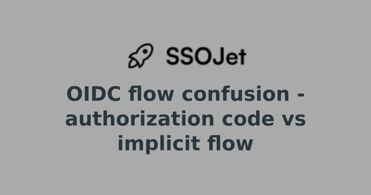 OIDC flow confusion - authorization code vs implicit flow | Q & A - Insights on Customer ...