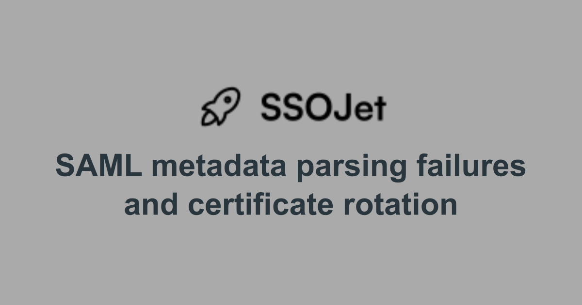 SAML metadata parsing failures and certificate rotation | Q & A ...