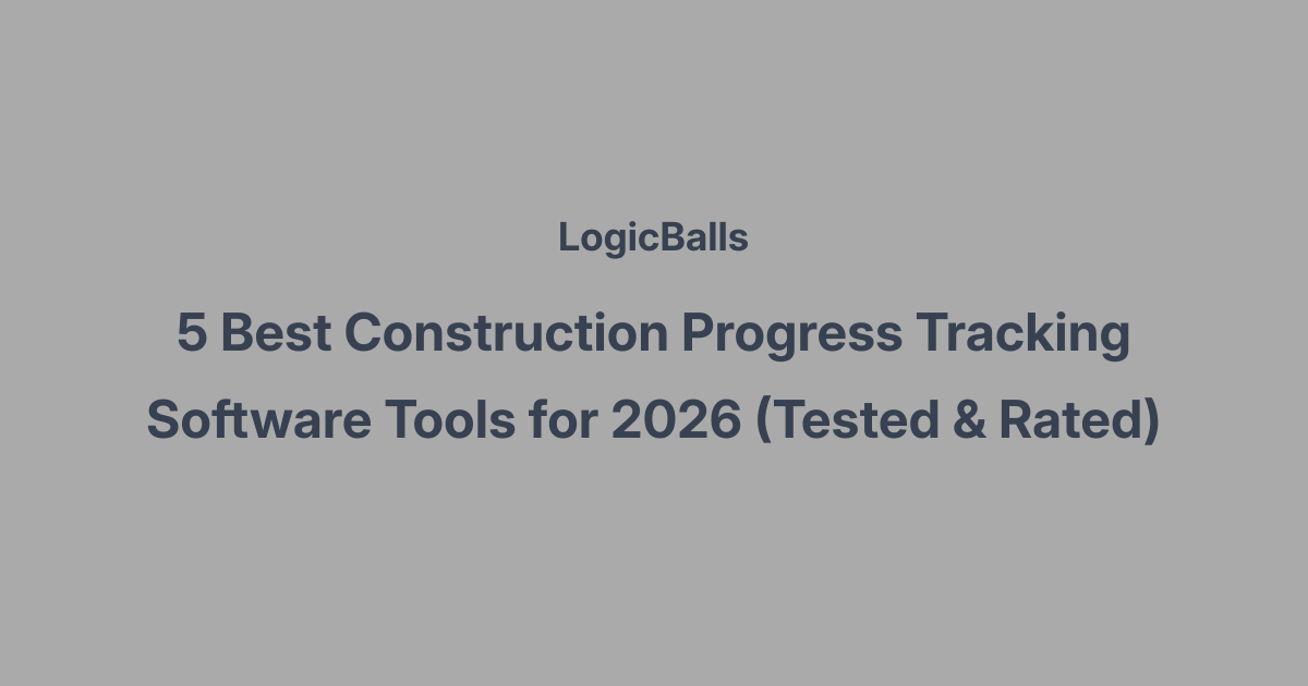 5 Best Construction Progress Tracking Software Tools for 2026 (Tested ...