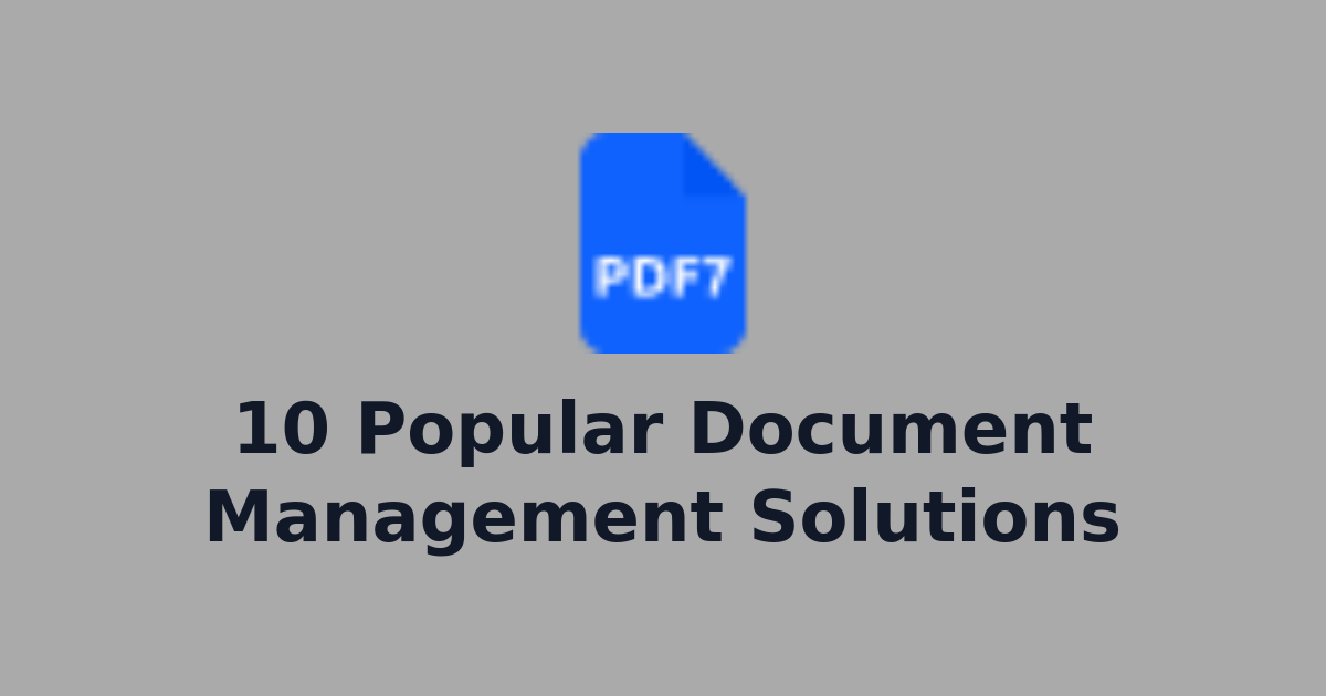10 Popular Document Management Solutions | PDF Processing & Document ...