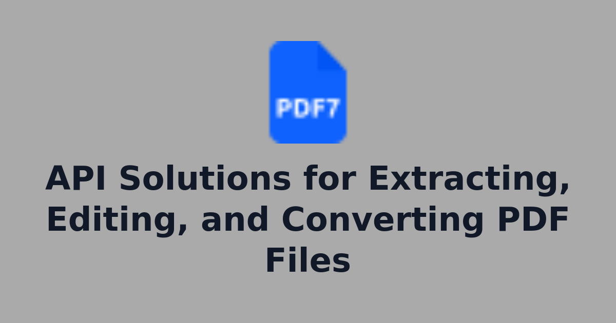 Api Solutions For Extracting Editing And Converting Pdf Files Pdf