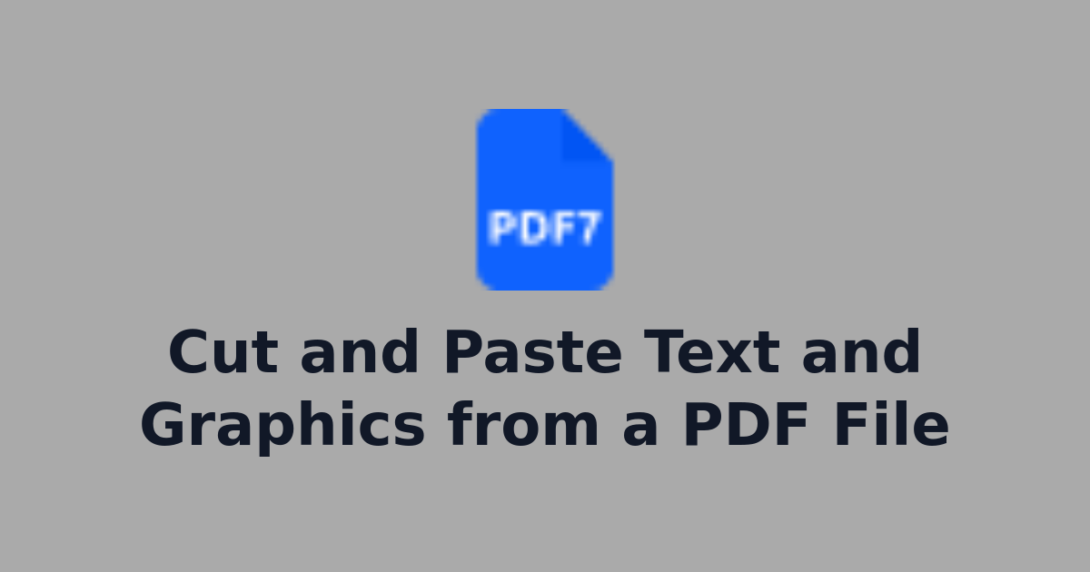 Cut and Paste Text and Graphics from a PDF File | PDF Processing & Document Management Insights