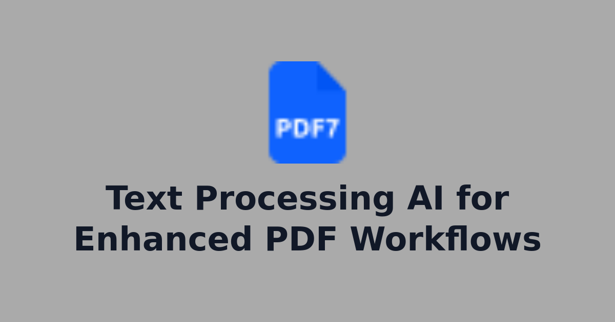Text Processing AI for Enhanced PDF Workflows | PDF Processing ...