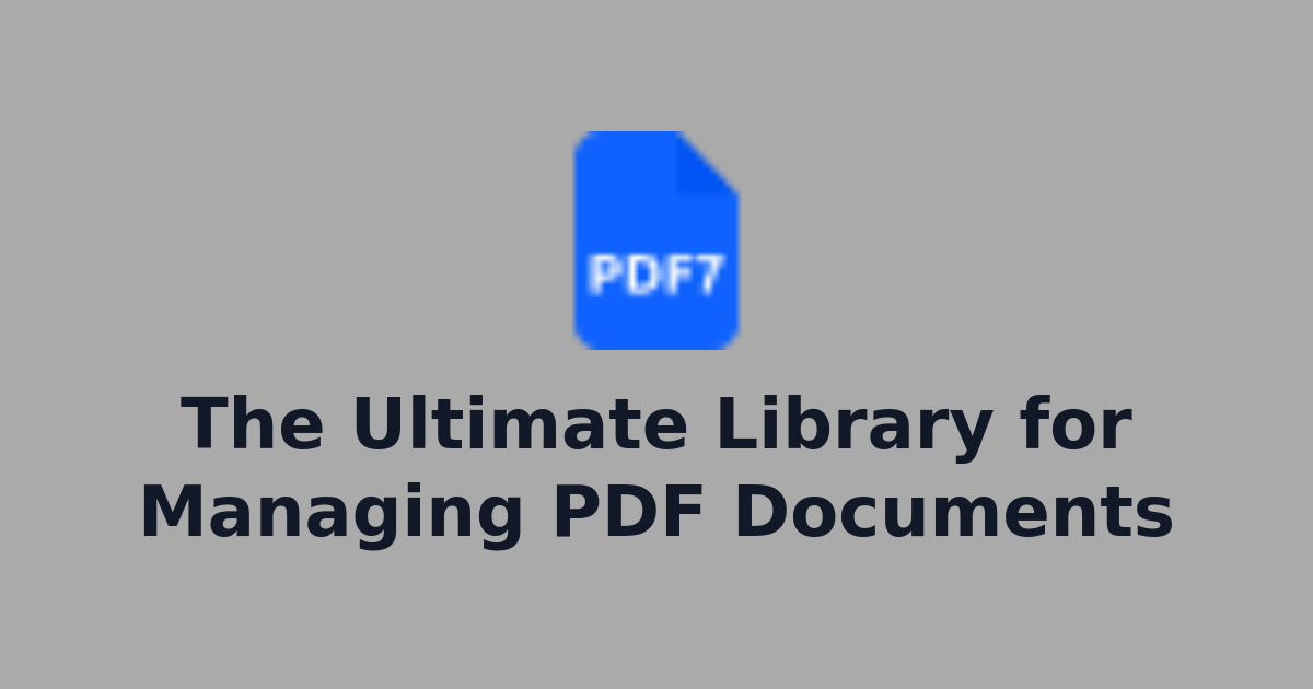 The Ultimate Library for Managing PDF Documents | PDF Processing & Document Management Insights