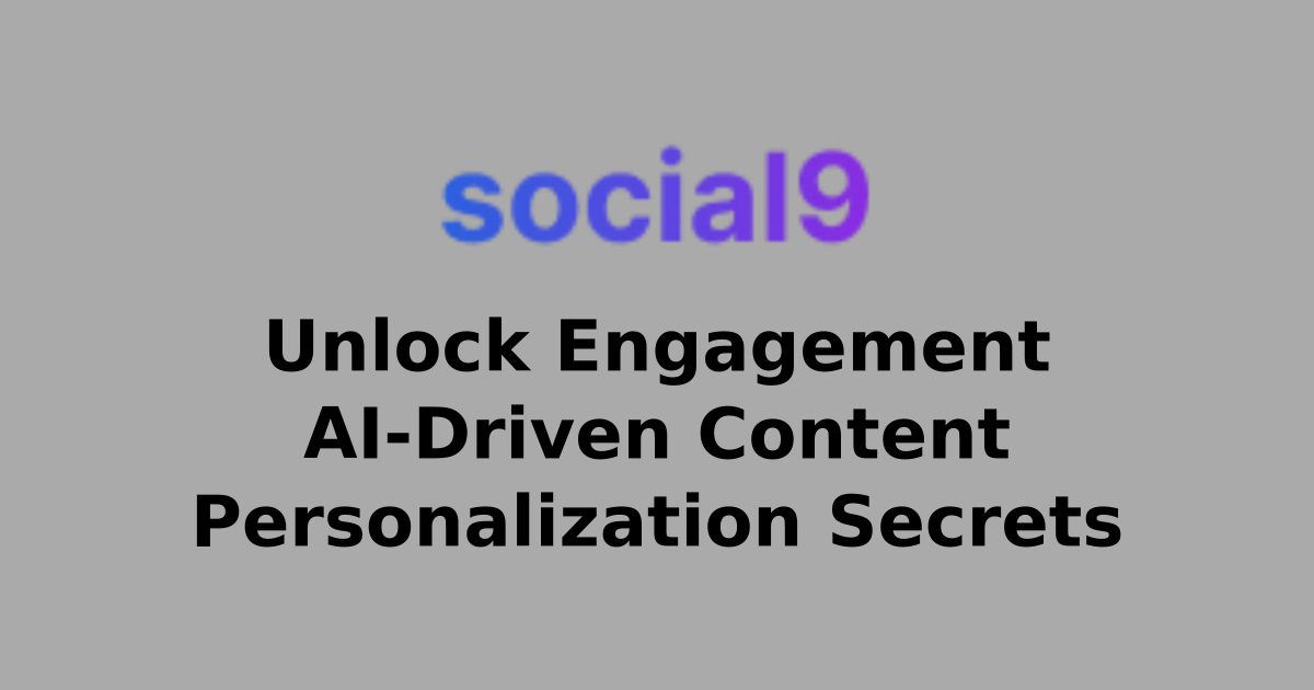 Unlock Engagement AI-Driven Content Personalization Secrets | Social9 ...