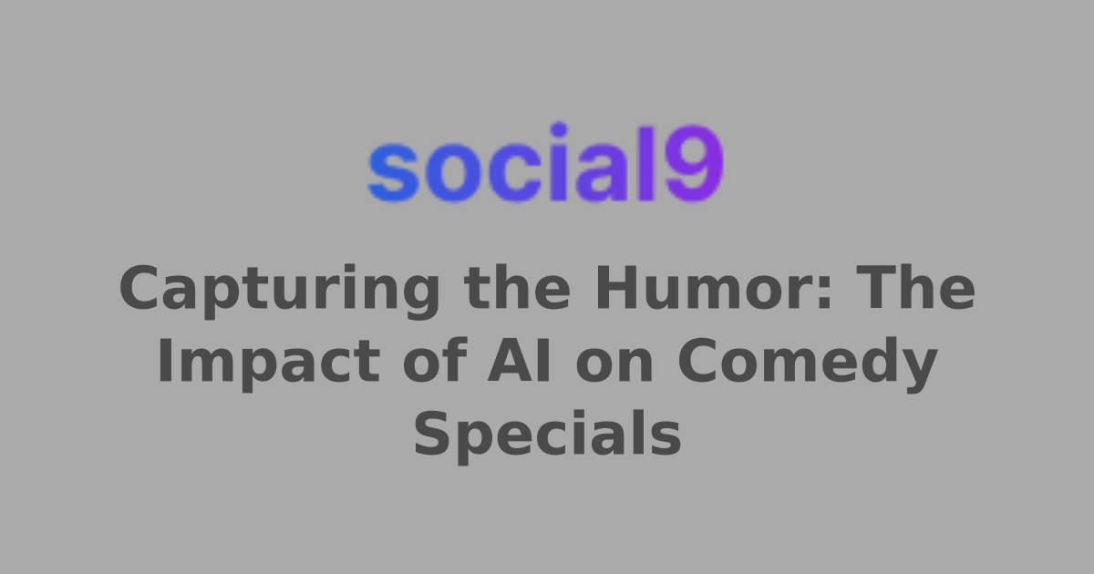 Capturing the Humor: The Impact of AI on Comedy Specials | Social9 ...