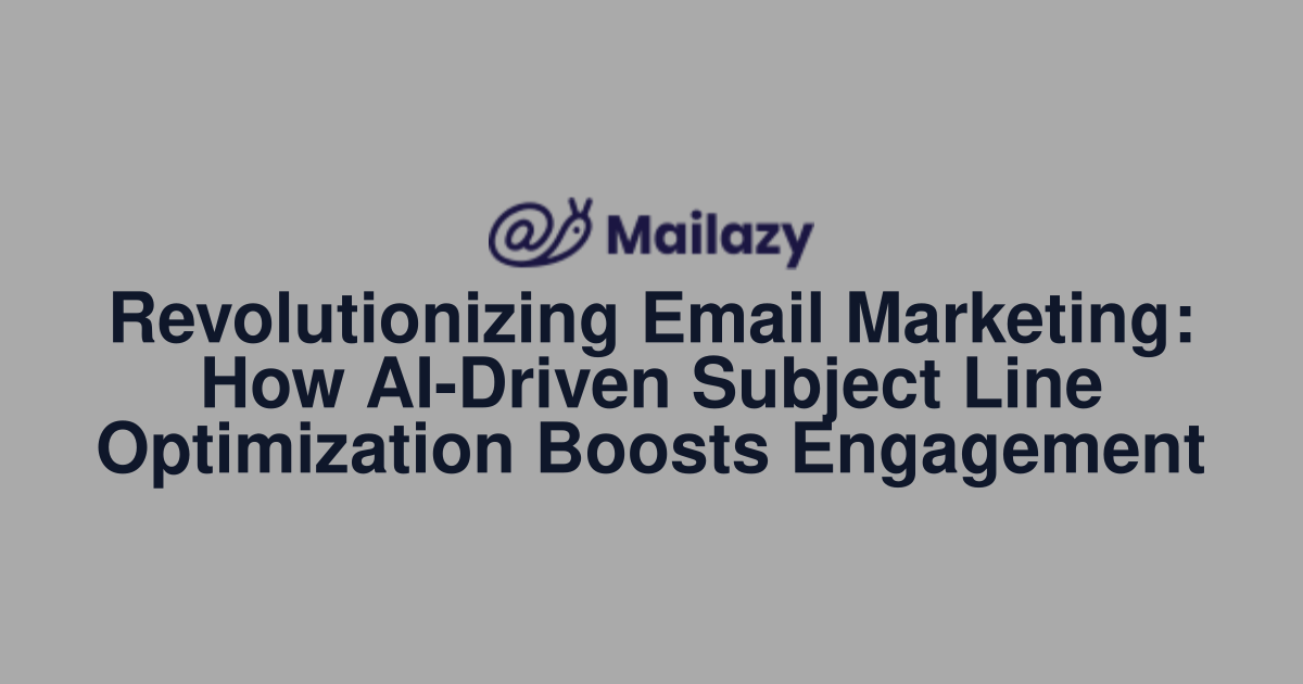 Revolutionizing Email Marketing: How AI-Driven Subject Line ...