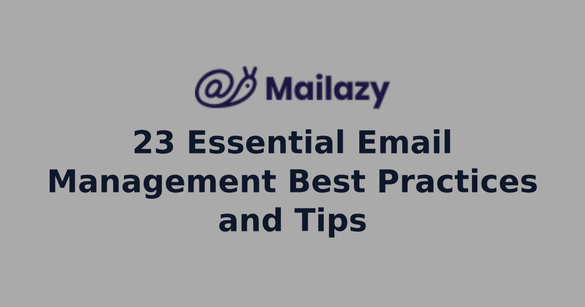 23 Essential Email Management Best Practices and Tips | World's #1 ...