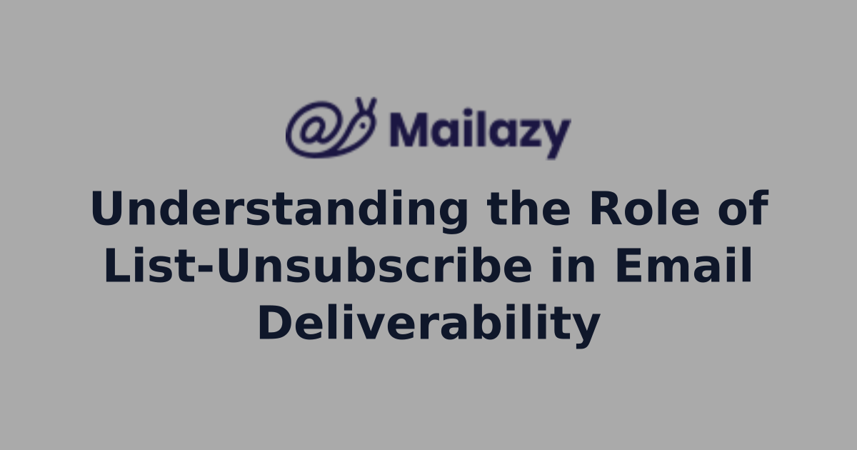Understanding the Role of List-Unsubscribe in Email Deliverability | World's #1 Reseller Email ...