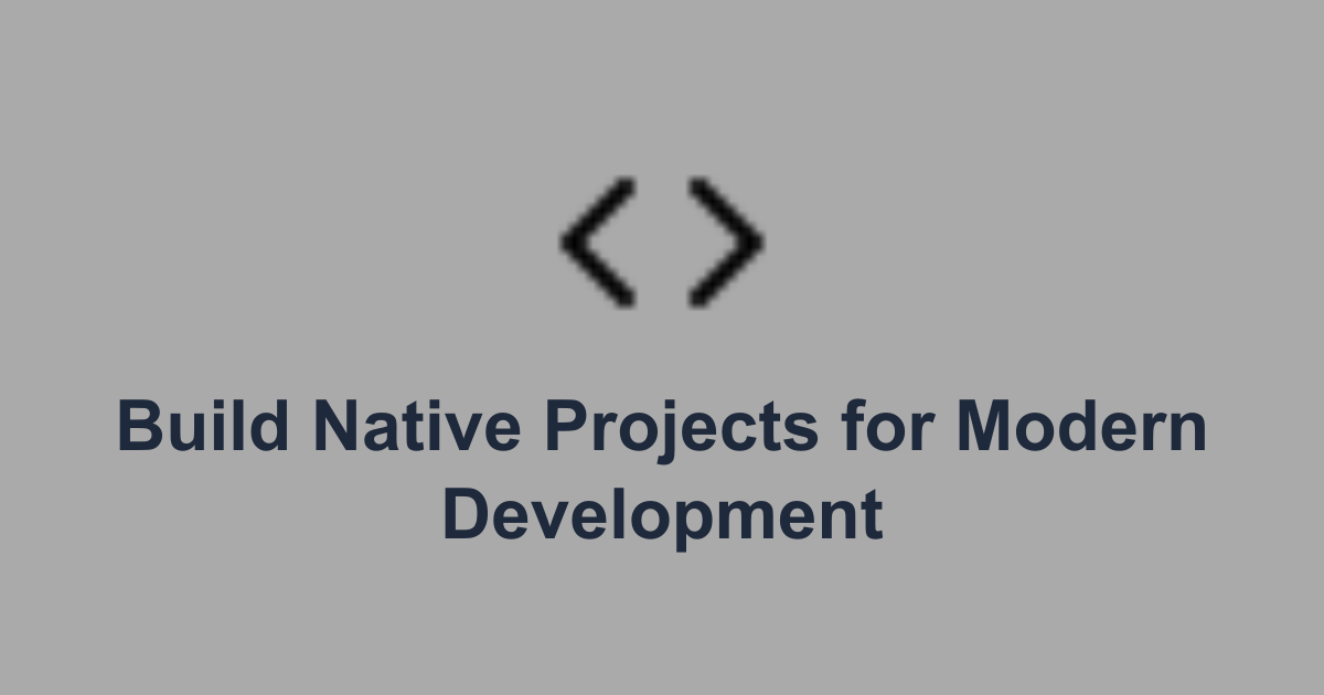 Build Native Projects for Modern Development | Compile7 – Developer ...