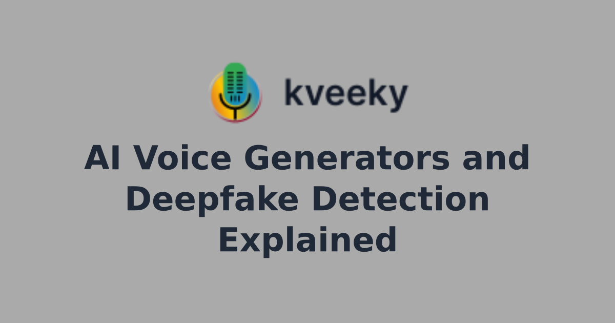 AI Voice Generators and Deepfake Detection Explained
