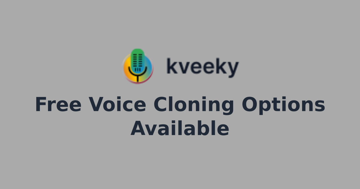 Free Voice Cloning Options Available | Kveeky - AI Voiceovers Made ...