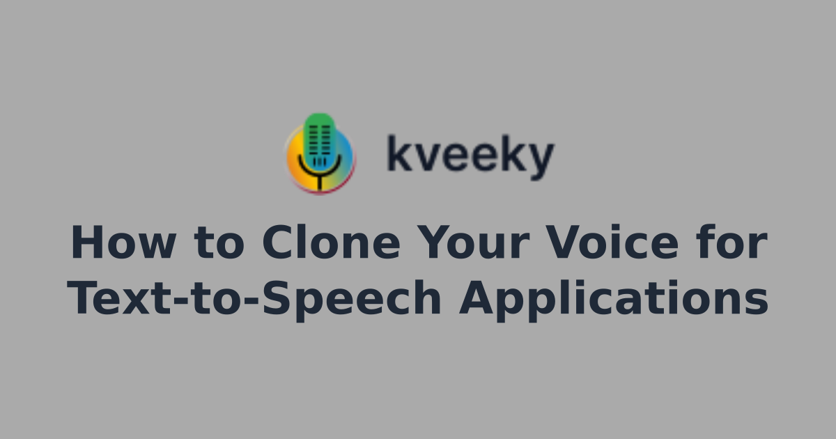 How to Clone Your Voice for Text-to-Speech Applications | Kveeky - AI ...