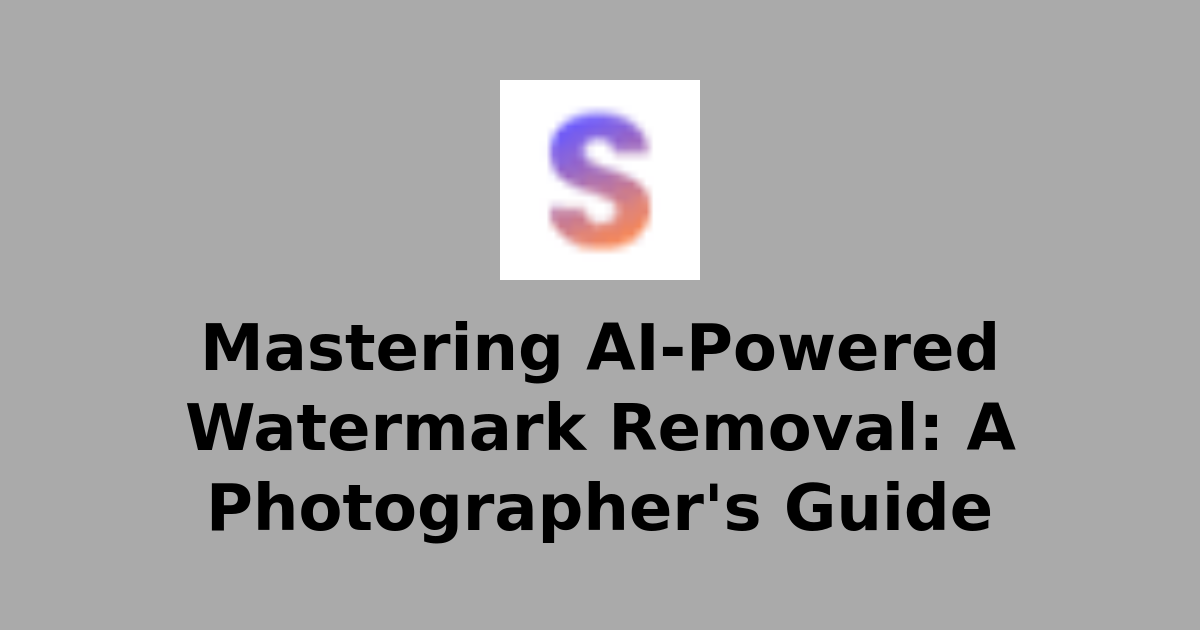 Mastering AI-Powered Watermark Removal: A Photographer's Guide | AI ...