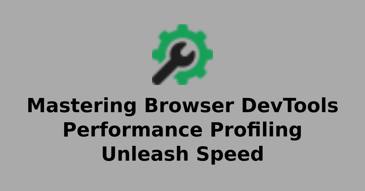 Mastering Browser DevTools Performance Profiling Unleash Speed | KodeJungle - All In One Tools ...