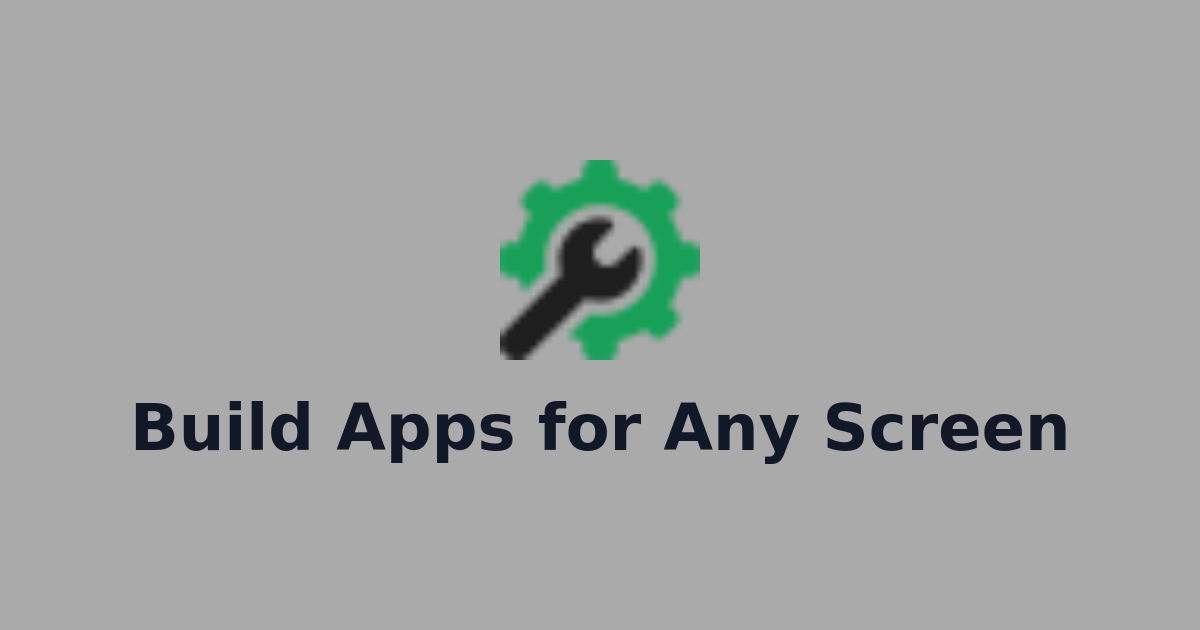 Build Apps for Any Screen | KodeJungle - All In One Tools for Developers