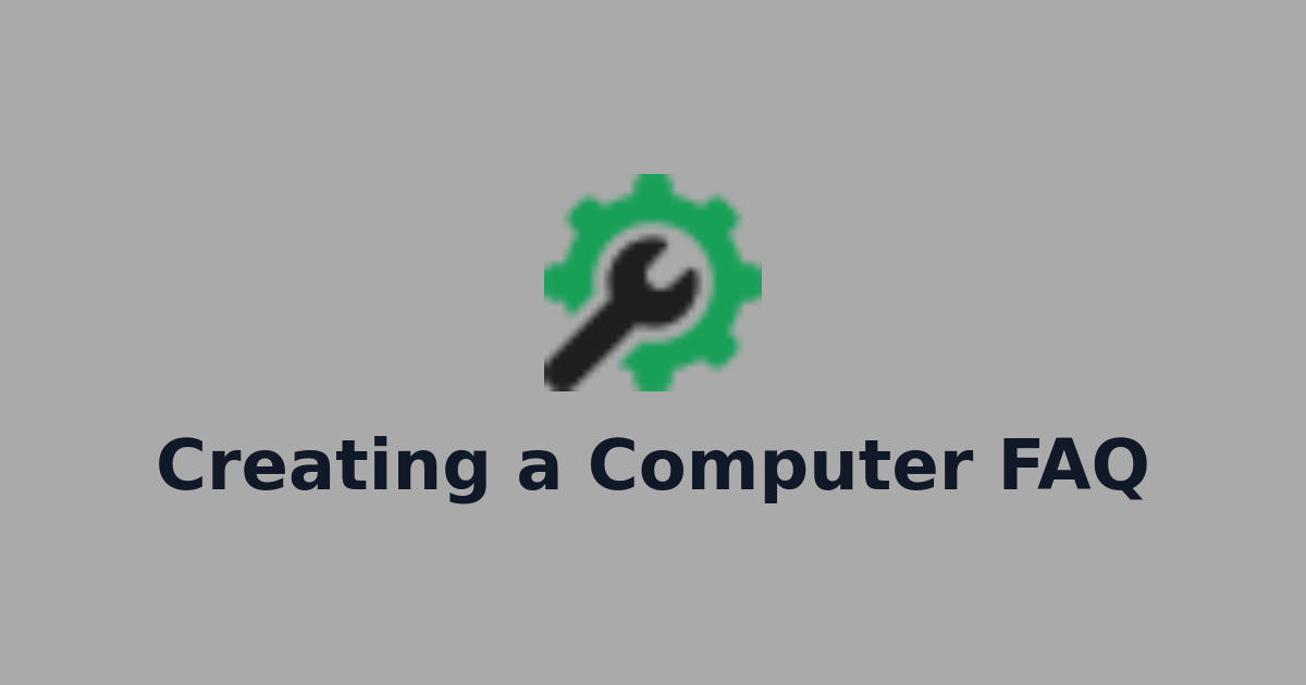 Creating a Computer FAQ | KodeJungle - All In One Tools for Developers