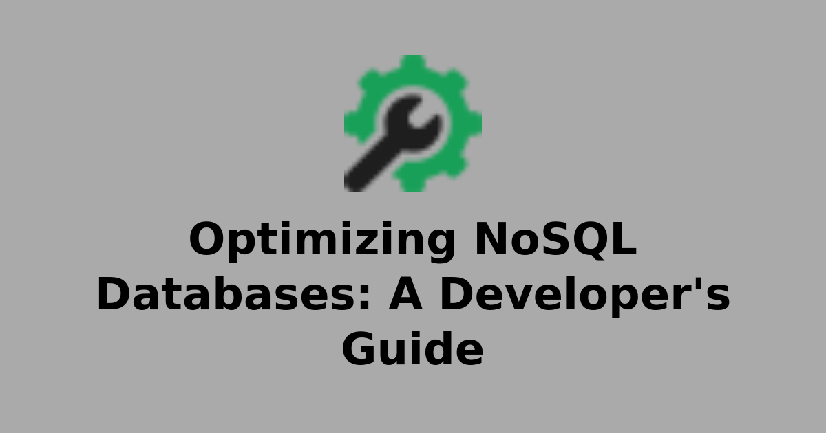 Optimizing NoSQL Databases: A Developer's Guide | KodeJungle - All In ...