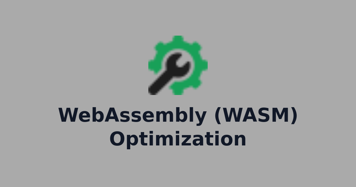 WebAssembly (WASM) Optimization | KodeJungle - All In One Tools for ...